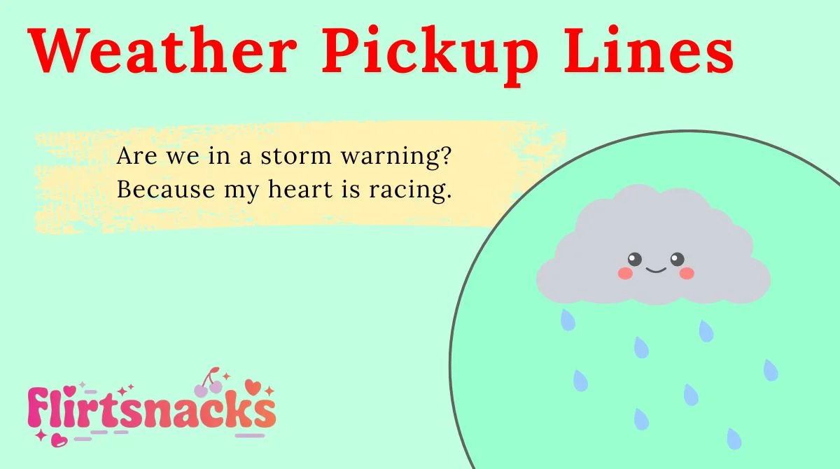 228+ Weather Pickup Lines That’ll Make Sparks Fly in Any Forecast For ...